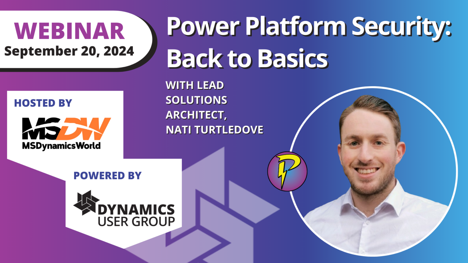 DUG Webinar: Power Platform Security - Back to Basics - Dynamics User Group